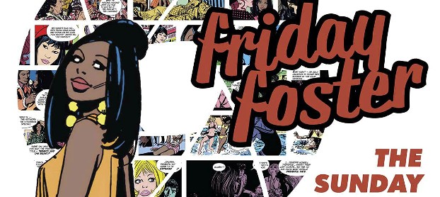 Friday Foster: The Sunday Strips - A Pivotal Part of Black Comics ...